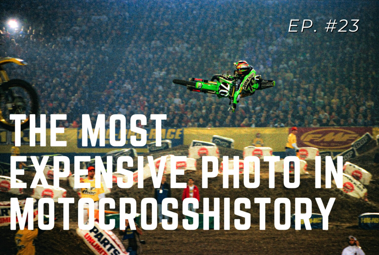 Ep. #23 The Most Expensive Photo in Motocross History - We Went Fast